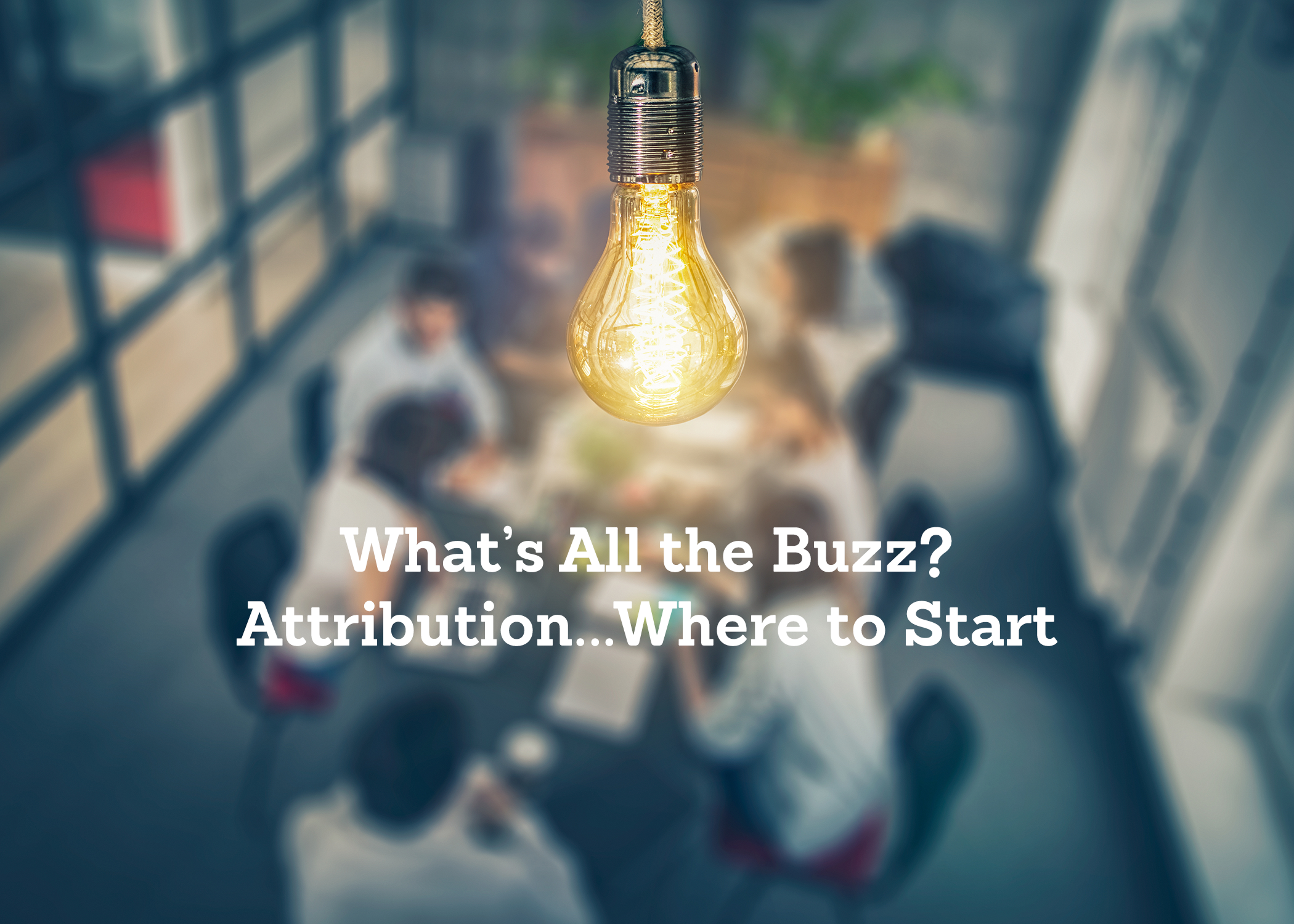 What’s All the Buzz? Attribution…Where to Start.
