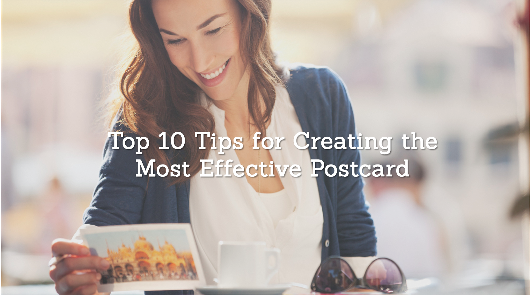 Top 10 Tips for Creating the Most Effective Postcard